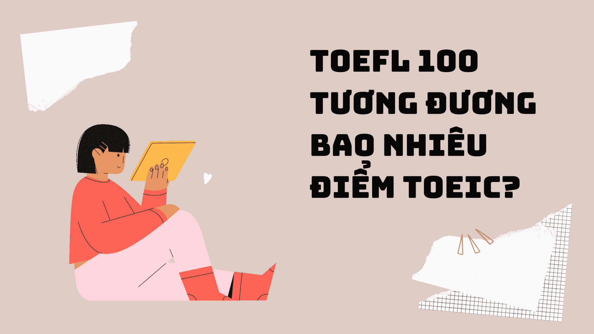 TOEFL 100 tương đương bao nhiêu điểm TOEIC?